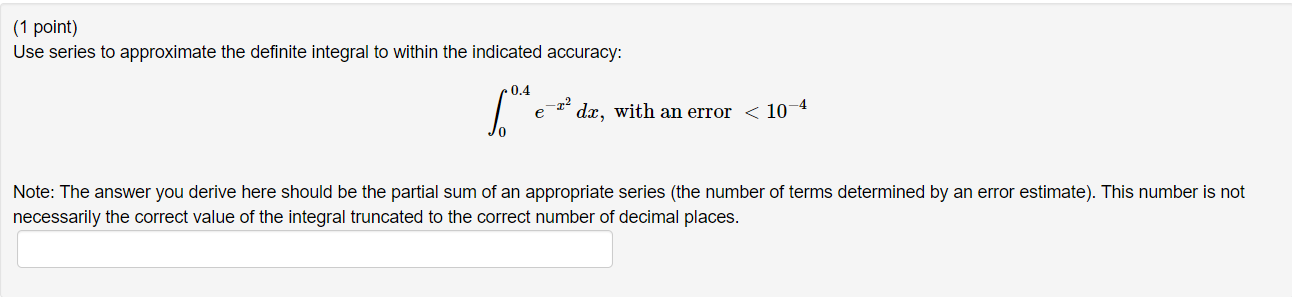 Solved Use Series To Approximate The Definite Integral To