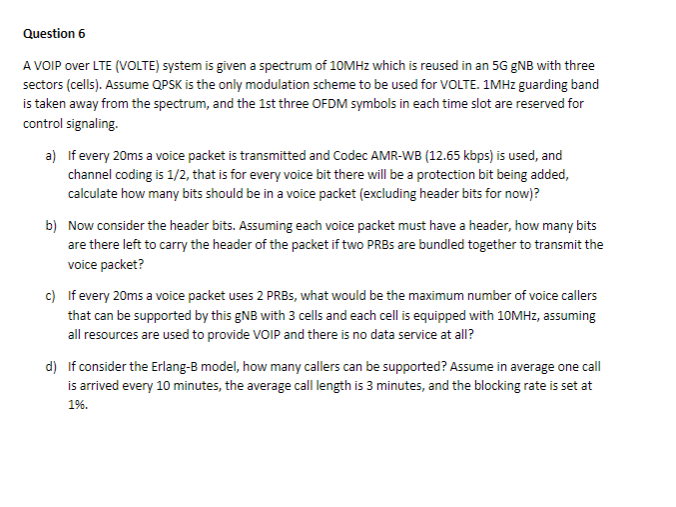 A VOIP over LTE (VOLTE) system is given a spectrum of | Chegg.com