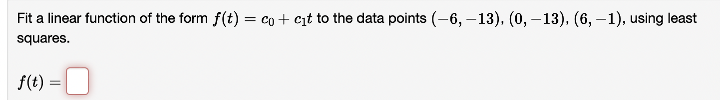 Solved Fit a linear function of the form f(t)=c0+c1t ﻿to the | Chegg.com