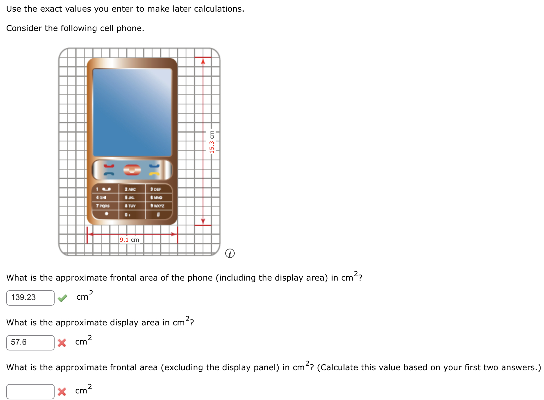 [Solved]: Use the exact values you enter to make later calc