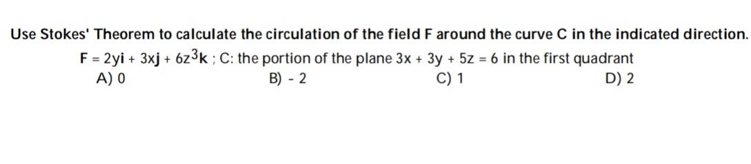 Solved Use Stokes' Theorem to calculate the circulation of | Chegg.com