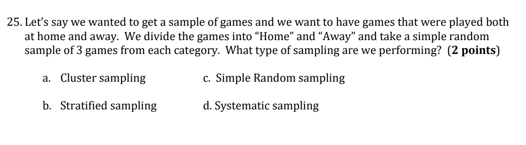 Solved 25. Let's say we wanted to get a sample of games and | Chegg.com