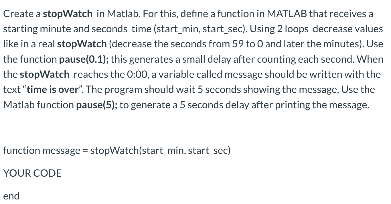 Solved Create a stopWatch in Matlab. For this, define a | Chegg.com
