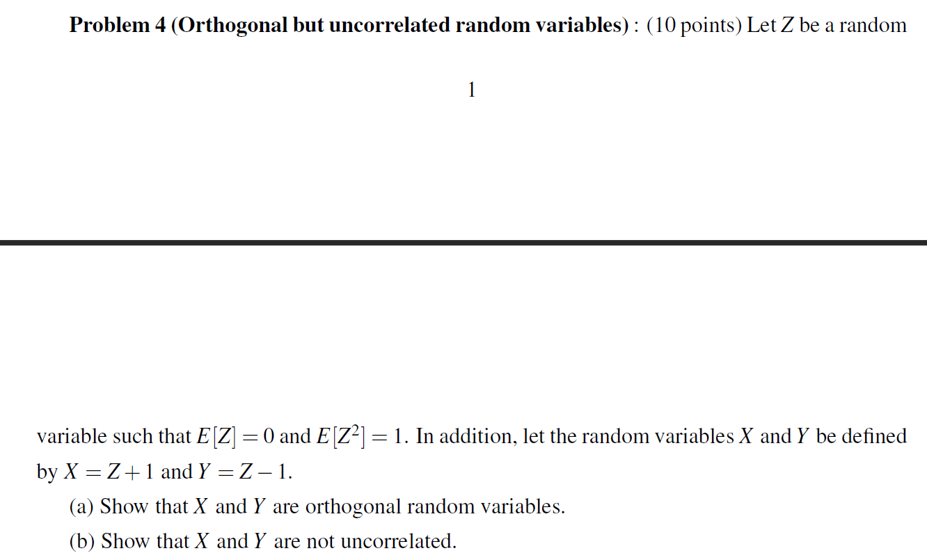 Solved Problem 4 (Orthogonal but uncorrelated random | Chegg.com