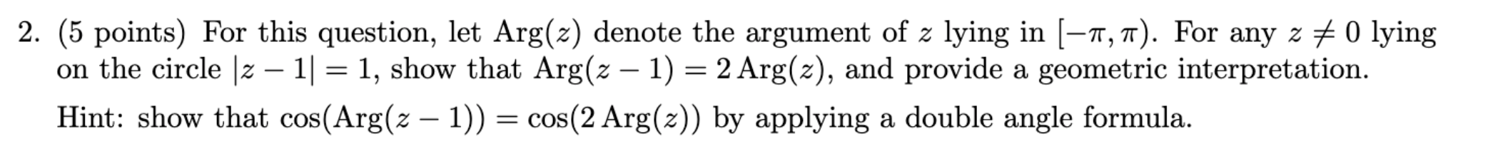Solved 2. (5 points) For this question, let Arg(z) denote | Chegg.com