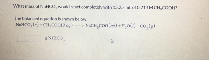 Solved: What Mass Of NaHCO3 Would React Completely With 15... | Chegg.com