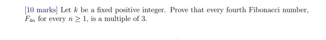 Solved [10 marks] Let k be a fixed positive integer. Prove | Chegg.com