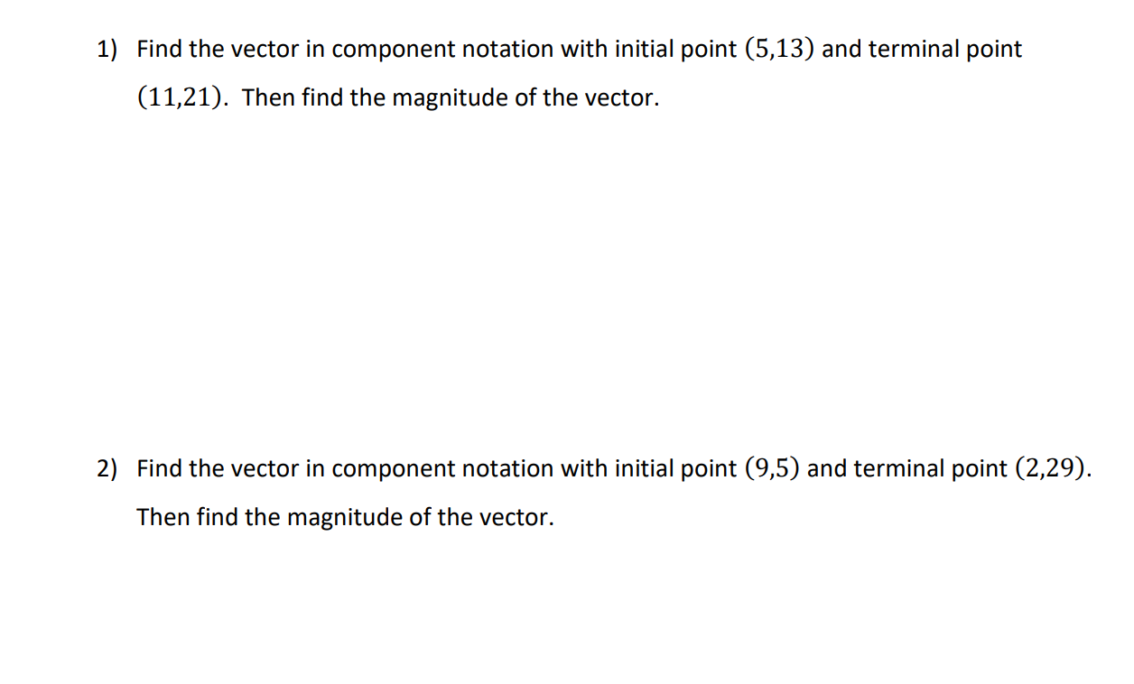 Solved 1) Find the vector in component notation with initial | Chegg.com