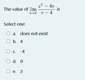 Solved The value of limx→4x−4x2−4x is Select one: a. does | Chegg.com