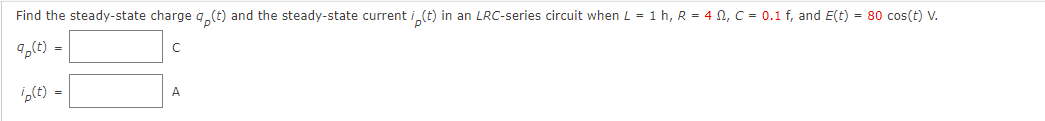 Solved Find the steady-state charge qp(t) and the | Chegg.com