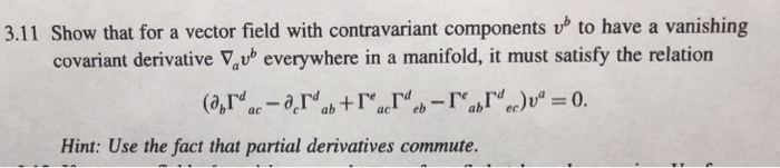 Solved 3.11 Show that for a vector field with contravariant | Chegg.com