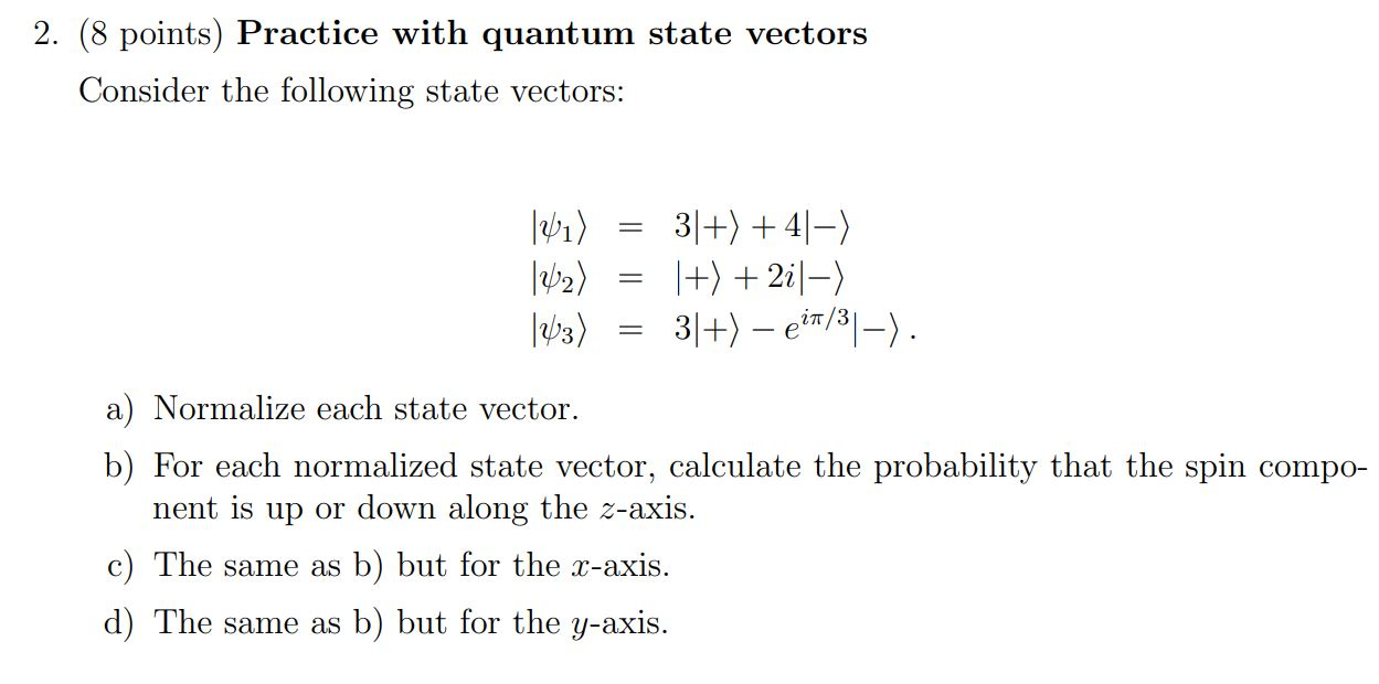 Solved 2. (8 points) Practice with quantum state vectors | Chegg.com