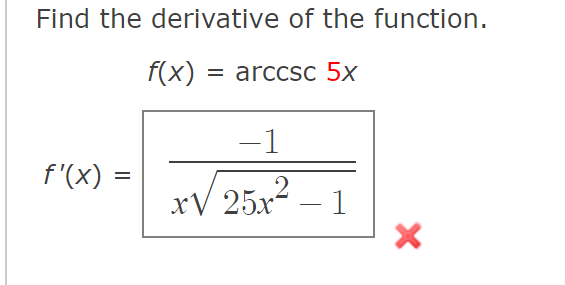 Solved Find the derivative of the function. f(x) = arccsc 5x | Chegg.com