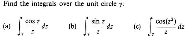 Solved Find the integrals over the unit circle γ : (a) | Chegg.com