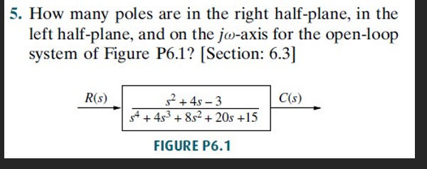 Solved How many poles are in the right half-plane, in | Chegg.com
