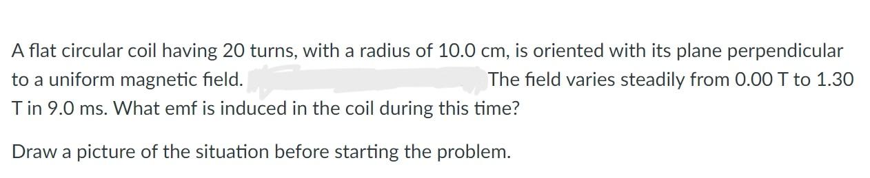 Solved A flat circular coil having 20 turns, with a radius | Chegg.com