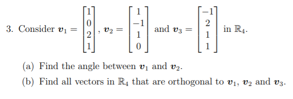 Solved 3. Consider vi = 0 2 V2 and V3 = 2 1 1 in R4. 0 (a) | Chegg.com