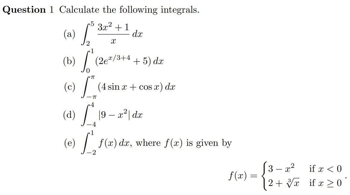 Solved Question 1 Calculate the following integrals. 3x2 +1 | Chegg.com