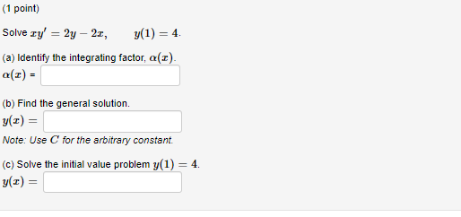 Solved (1 point) Solve zy' = 2y - 21, y(1) = 4 (a) Identify | Chegg.com