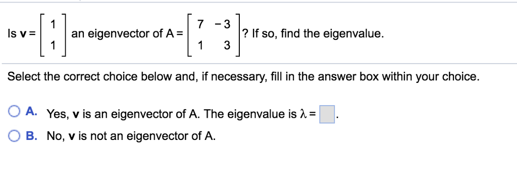 Solved 7-3 is v = an eigenvector of A= ? If so, find the | Chegg.com