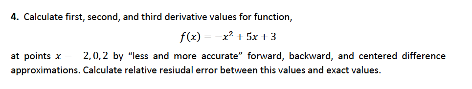 Solved 4. Calculate first, second, and third derivative | Chegg.com