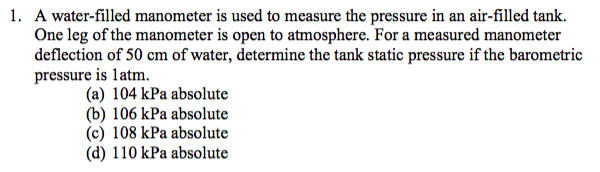 Solved 1. A water-filled manometer is used to measure the | Chegg.com