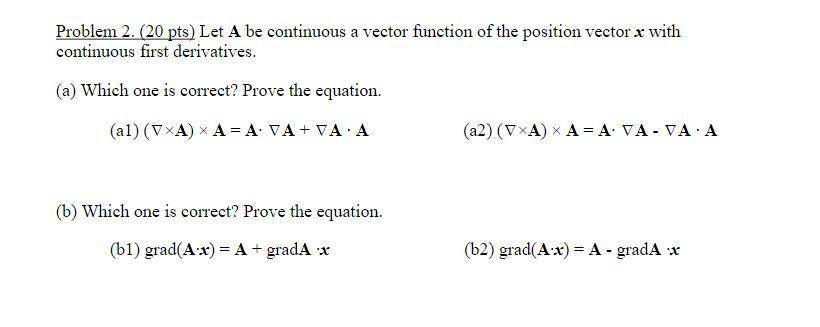 Solved Problem 2. (20 pts) Let A be continuous a vector | Chegg.com