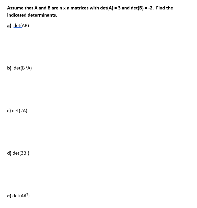 Solved Assume that A and B are n×n matrices with det(A)=3 | Chegg.com