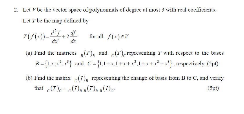 Solved 2. Let V be the vector space of polynomials of degree | Chegg.com