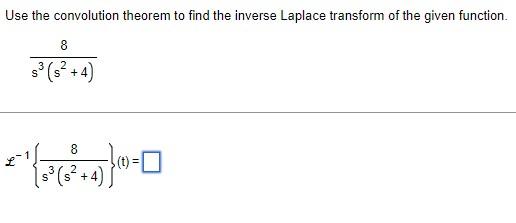 Solved Use the convolution theorem to find the inverse | Chegg.com