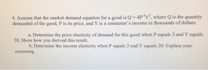 Solved 4. Assume that the market demand equation for a good | Chegg.com
