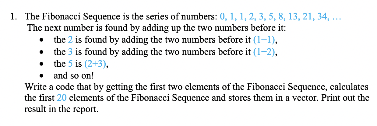 Solved . 1. The Fibonacci Sequence is the series of numbers: | Chegg.com