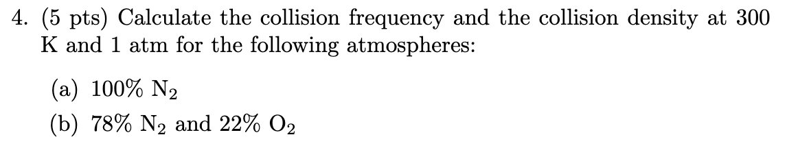 Solved 4. (5 pts) Calculate the collision frequency and the | Chegg.com