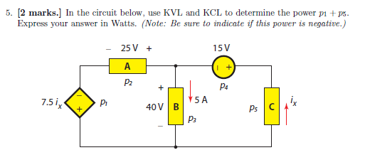 Solved 5. [2 marks.] In the circuit below, use KVL and KCL | Chegg.com