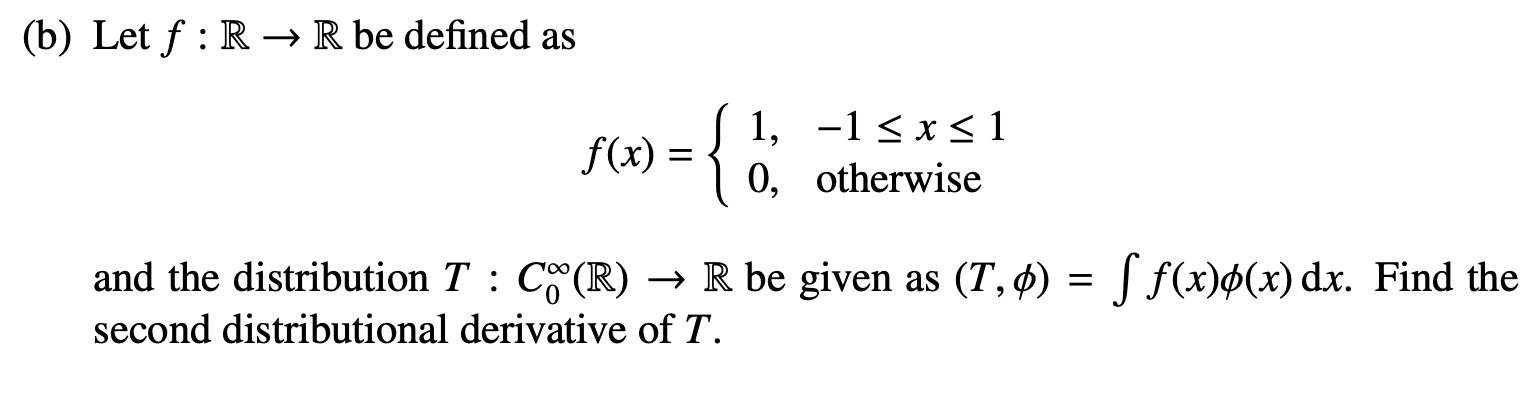 Solved (b) Let f:R→R be defined as f(x)={1,0,−1≤x≤1 | Chegg.com