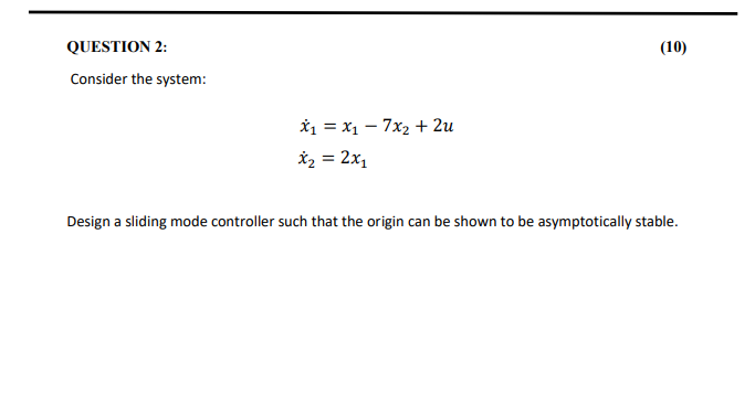 Solved QUESTION 2: (10) Consider the system: x₁ = x₁ - 7x₂ + | Chegg.com