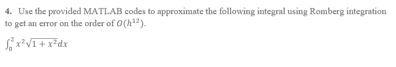 Solved 4. Use the provided MATLAB codes to approximate the | Chegg.com
