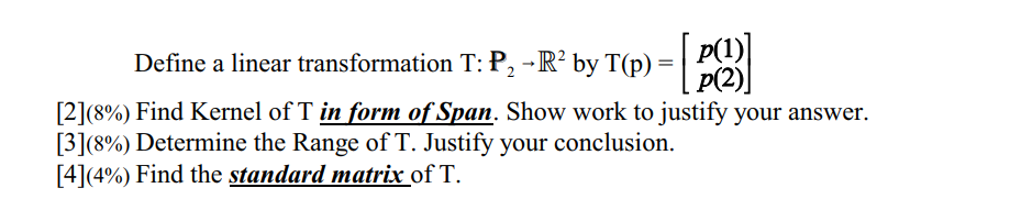 Solved Define a linear transformation T : P2→R2 by | Chegg.com