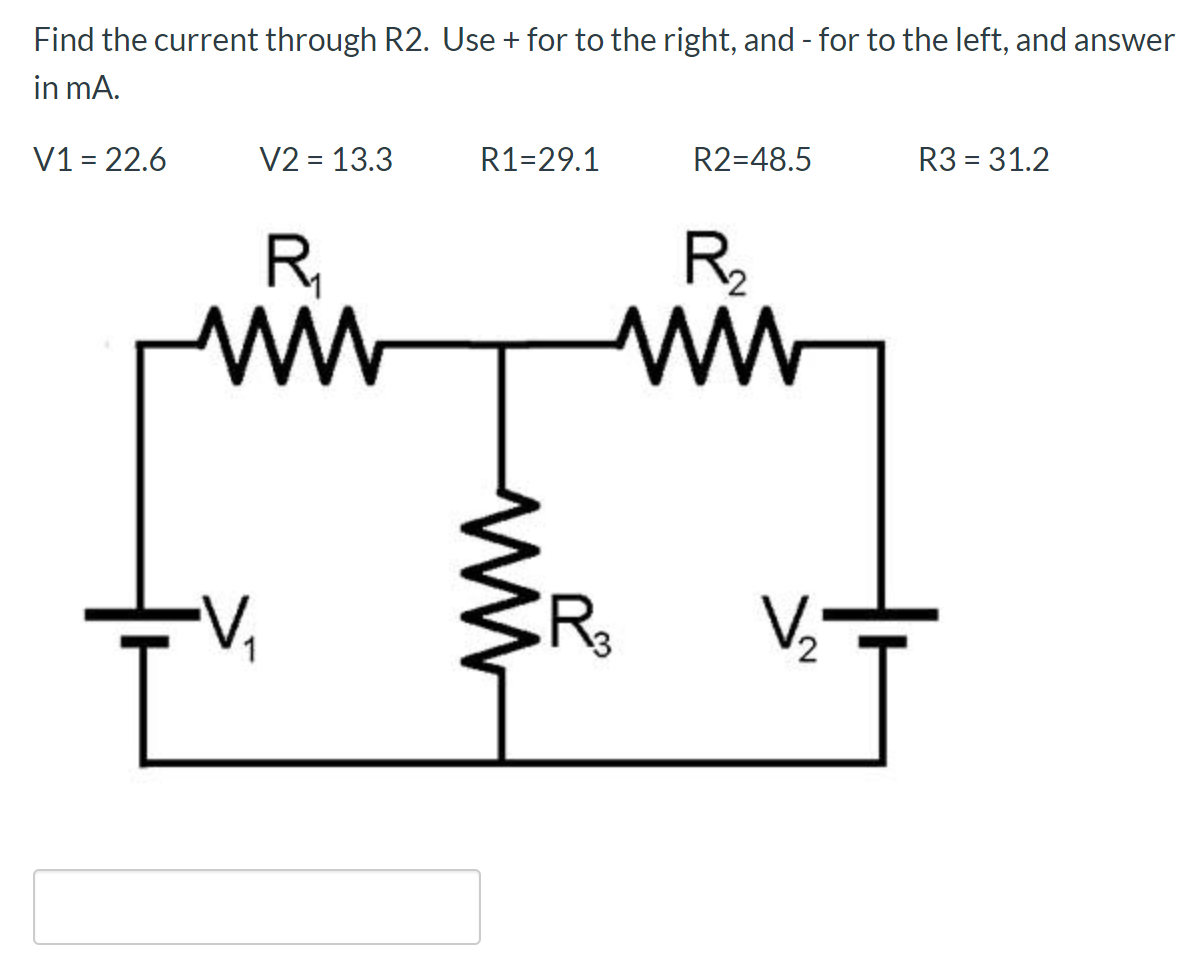 Solved Find the current through R2. Use + for to the right, | Chegg.com