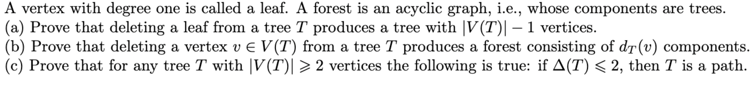 Solved A vertex with degree one is called a leaf. A forest | Chegg.com