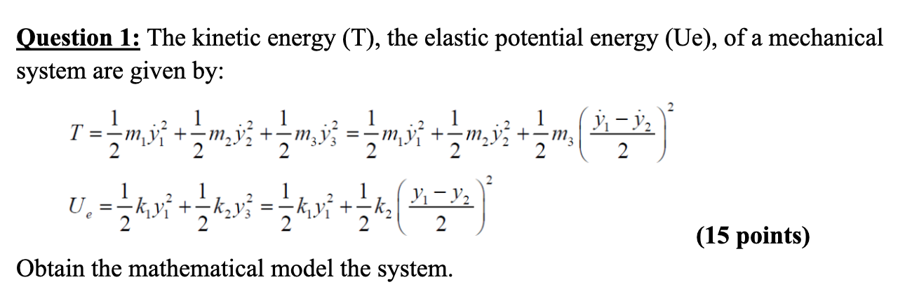 Solved Question 1: The kinetic energy (T), the elastic | Chegg.com