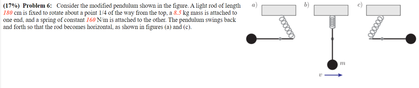 (17\%) Problem 6: Consider the modified pendulum | Chegg.com (17\%) Problem 6: Consider the modified pendulum | Chegg.com