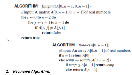 Solved 1. ALGORITHM Enigma( A[0... - 1,0...n - 1]) I/Input: | Chegg.com