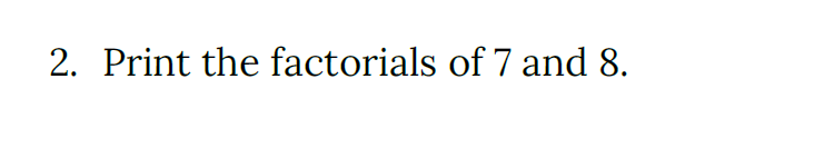 Solved PLEASE PRINT THE FACTORIALS!!!! dont forget to add | Chegg.com