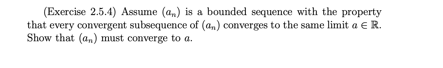 Solved (Exercise 2.5.4) Assume (an) is a bounded sequence | Chegg.com