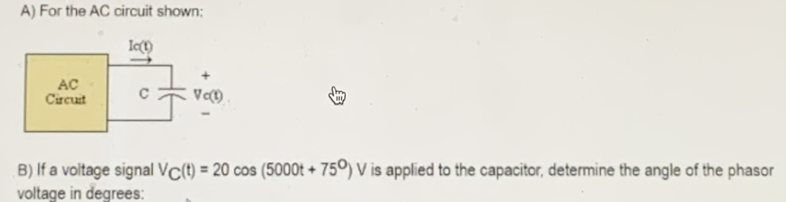 Solved A) For the AC circuit shown; B) If a voltage signal | Chegg.com