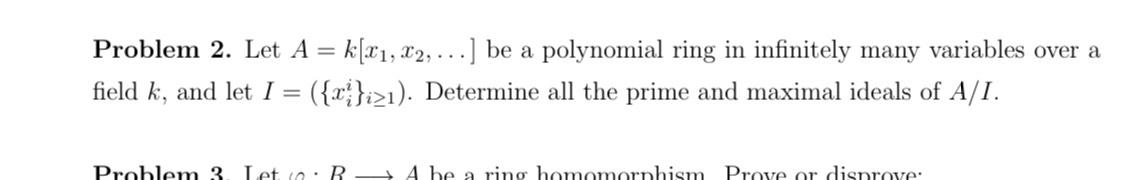 Solved Problem 2. Let A=k[x1,x2,…] be a polynomial ring in | Chegg.com