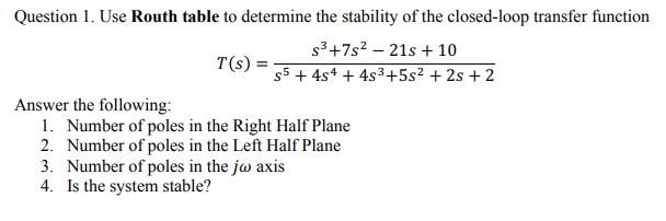 Solved Question 1. Use Routh table to determine the | Chegg.com