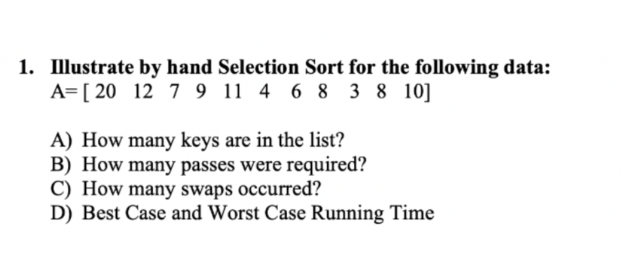 Solved 1. Illustrate by hand Selection Sort for the | Chegg.com