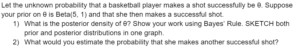 Solved Let the unknown probability that a basketball player | Chegg.com